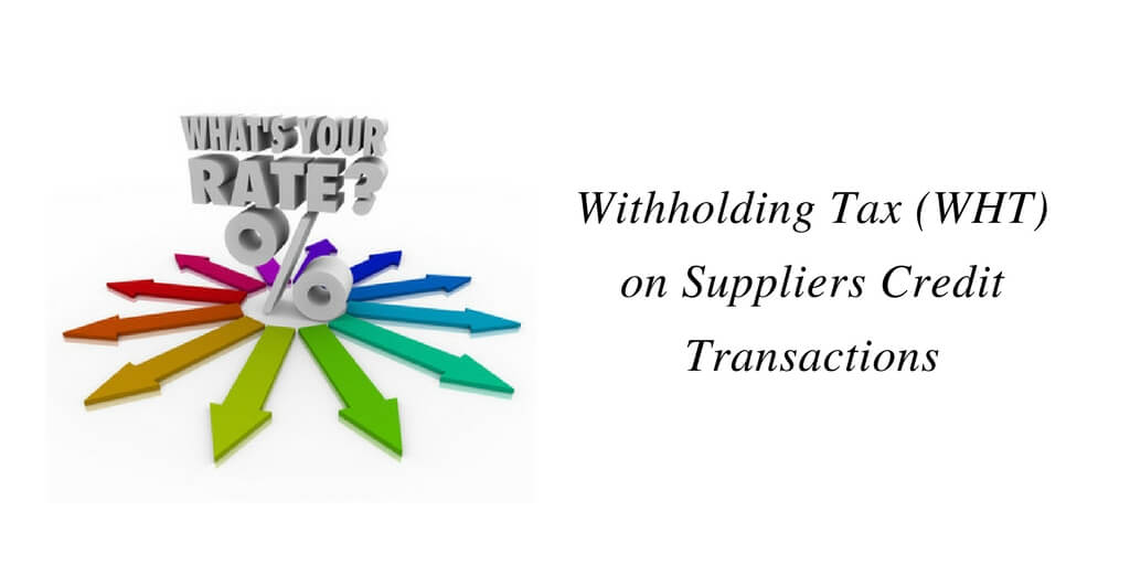 Withholding Tax (WHT) on Suppliers Credit Transactions | Buyer's Credit ...