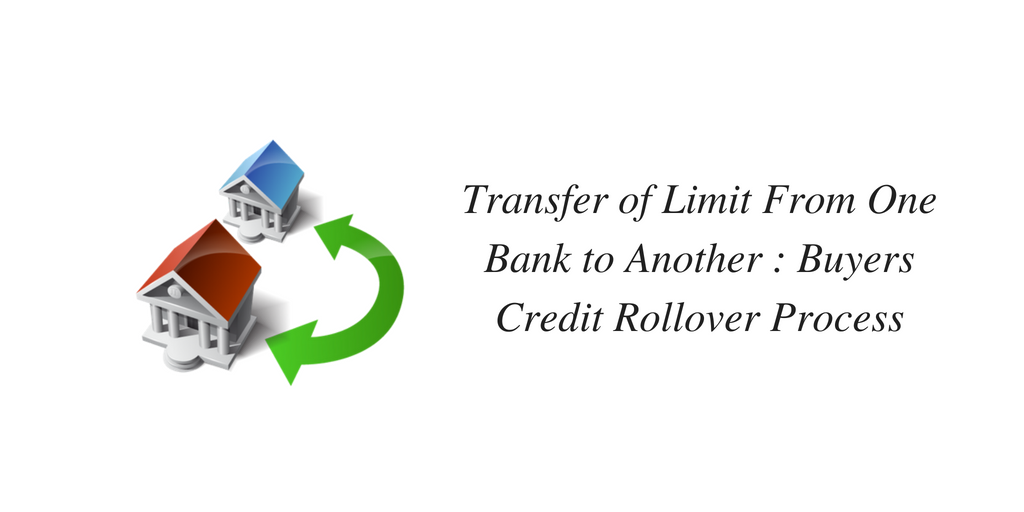 Transfer of Limits from One Bank to Another : Buyers Credit Rollover ...