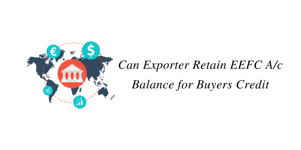 Can Exporter Retain EEFC A/c Balance for Buyers Credit Repayment ...