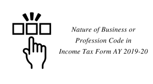 Business Code or Profession Code for ITR Forms – AY 2019-20 | Buyer's ...