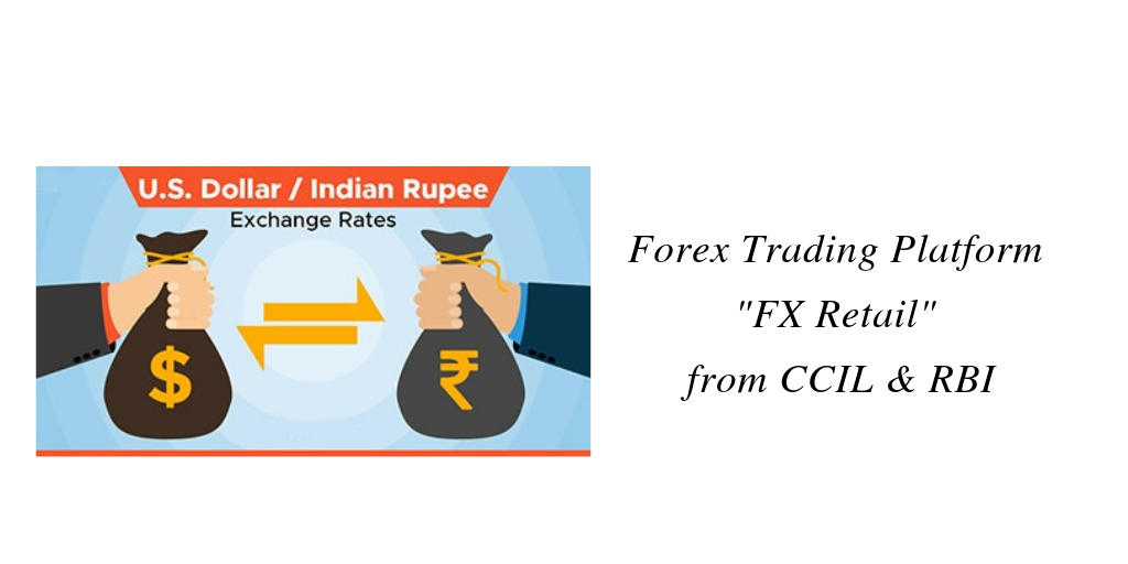 Forex Trading Platform “FX-Retail” from CCIL & RBI | Buyer's Credit ...